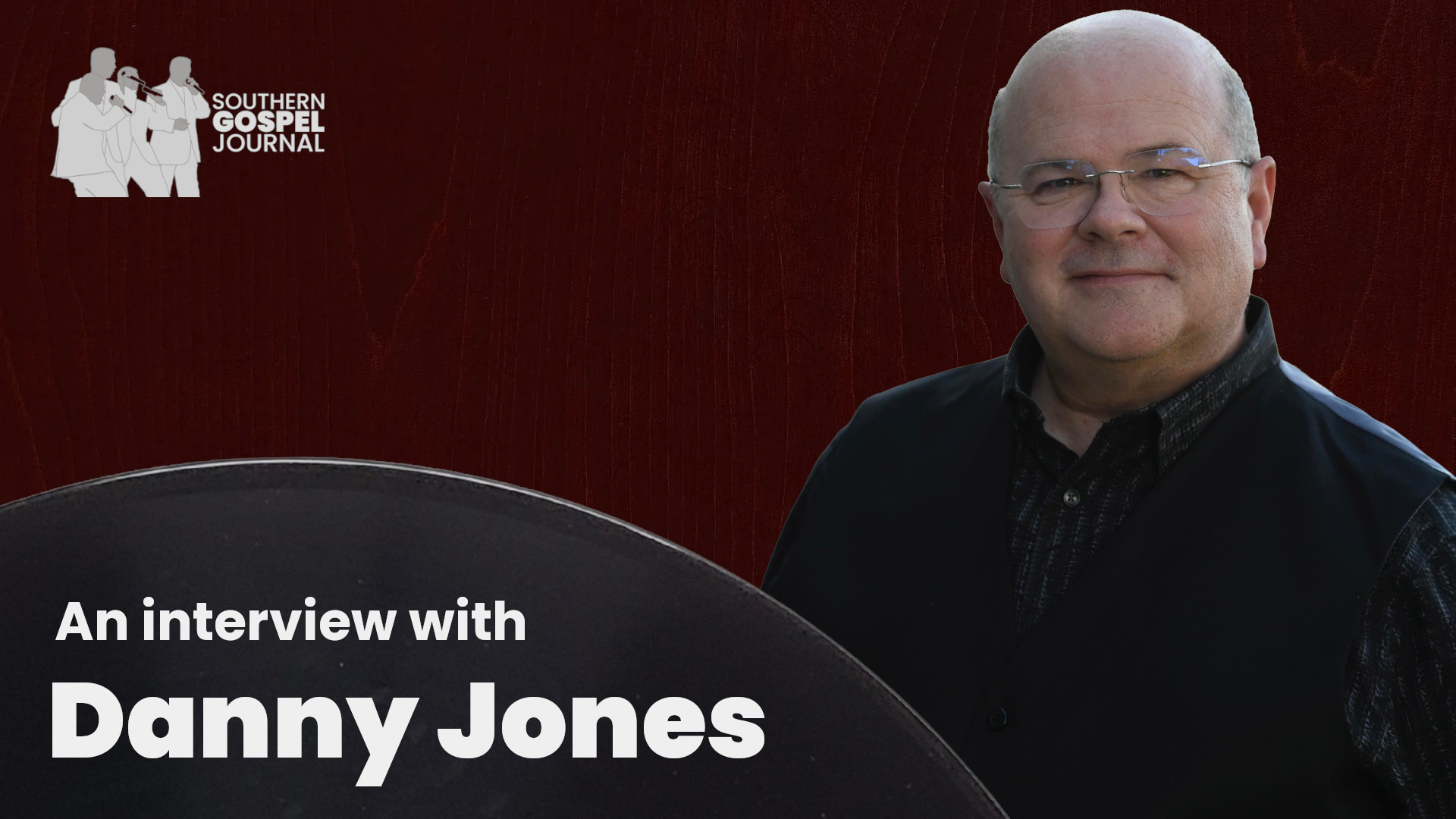 An Interview with Danny Jones – Southern Gospel Journal